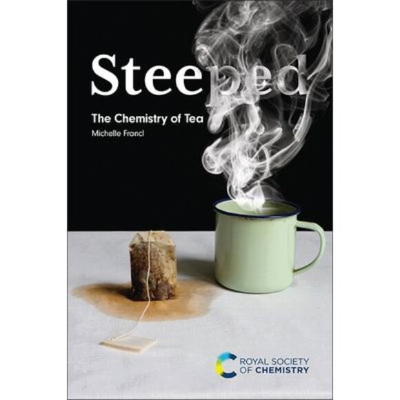 Michelle Francl | Other | Steeped The Chemistry Of Tea Michelle Francl ...